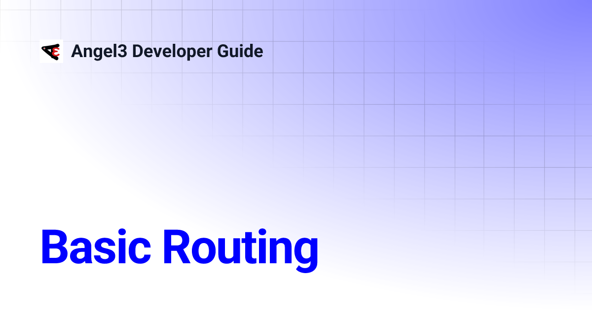 Basic Routing | Angel3 Developer Guide